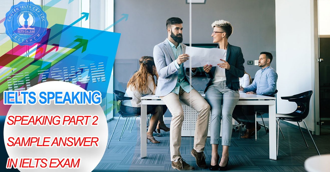 IELTS Speaking: Bài mẫu Sample Answer - Speaking Part 2